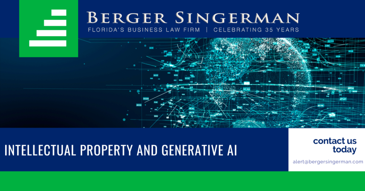 Intellectual Property and Generative AI Attorneys - Berger Singerman ...