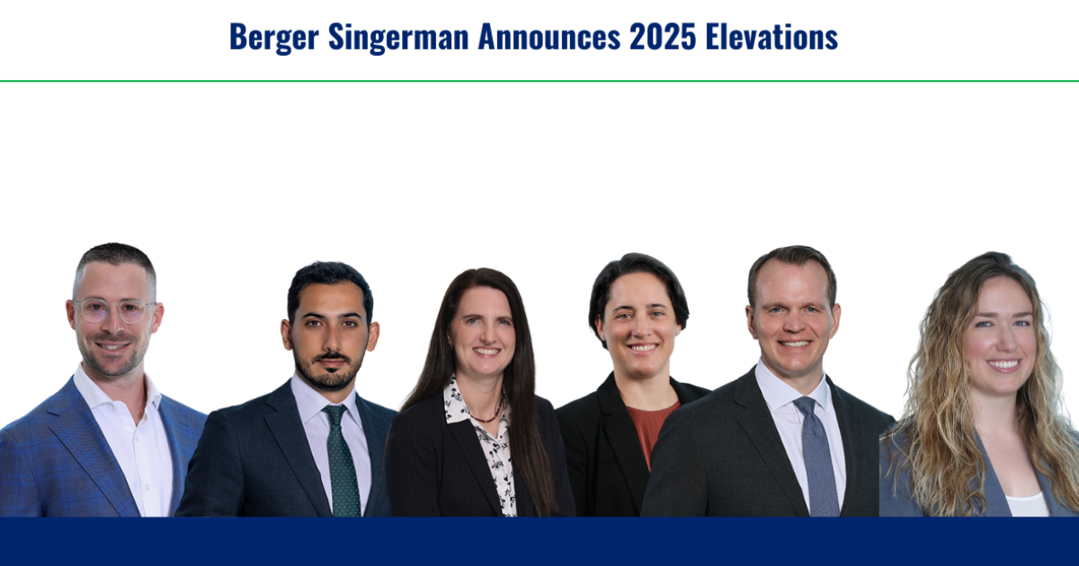 Berger Singerman Announces 2025 Elevations Attorneys - Berger Singerman ...