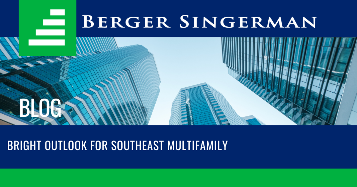 Bright Outlook for Southeast Multifamily Attorneys - Berger Singerman ...